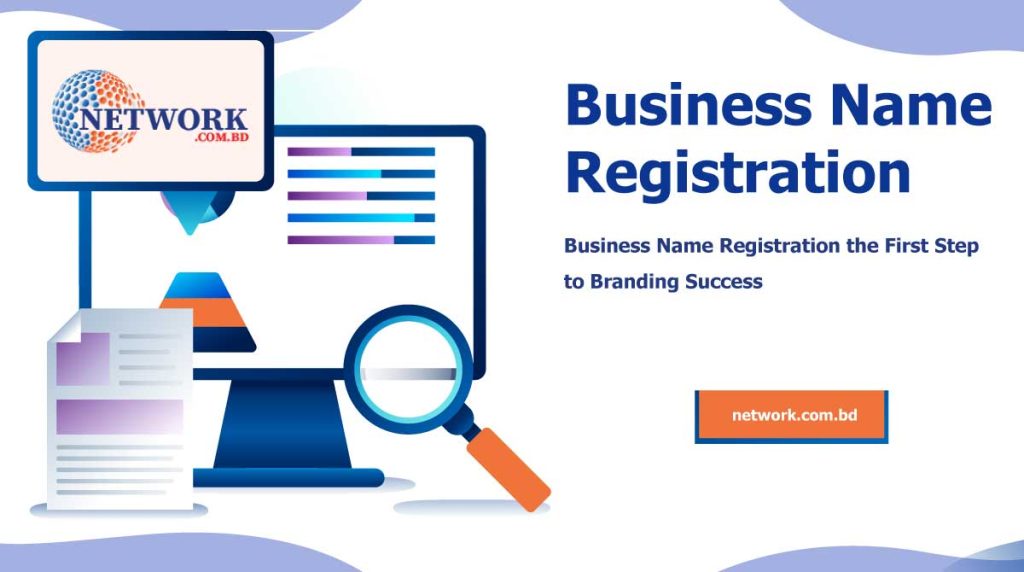 Business Name Registration the First Step to Branding Success